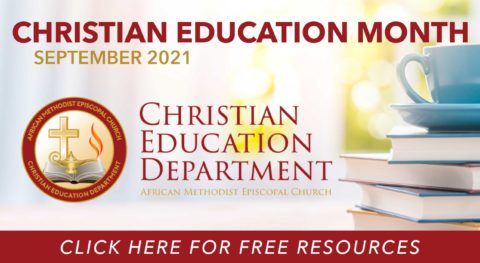 African Methodist Episcopal Church | Christian Education Department